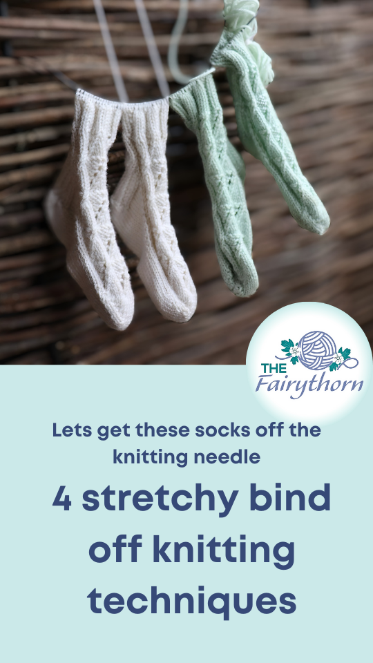 4 stretchy bind off techniques for toe up sock knitting - The Fairythorn