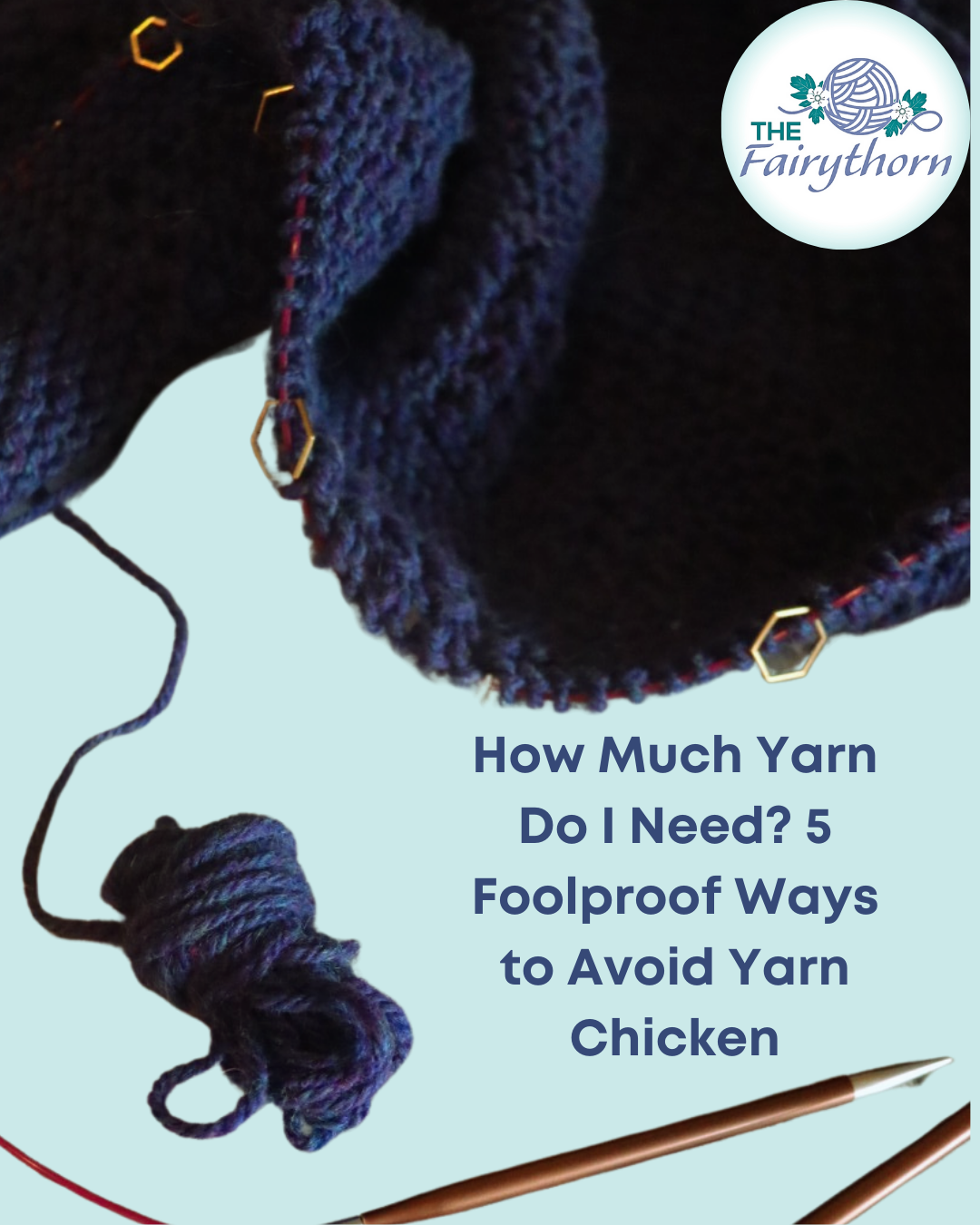 How Much Yarn Do I Need? 5 Foolproof Ways to Avoid Yarn Chicken - The ...